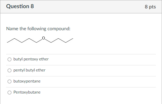 Solved Question 8 8 pts Name the following compound: butyl | Chegg.com