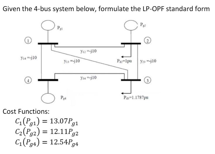 Solved Given the 4-bus system below, formulate the LP-OPF | Chegg.com