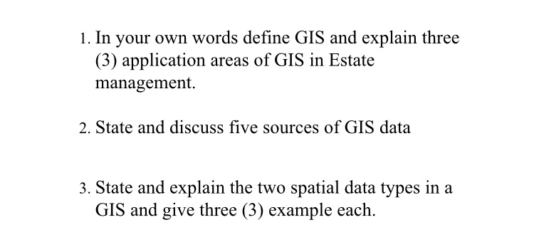 Solved 1. In your own words define GIS and explain three (3) | Chegg.com