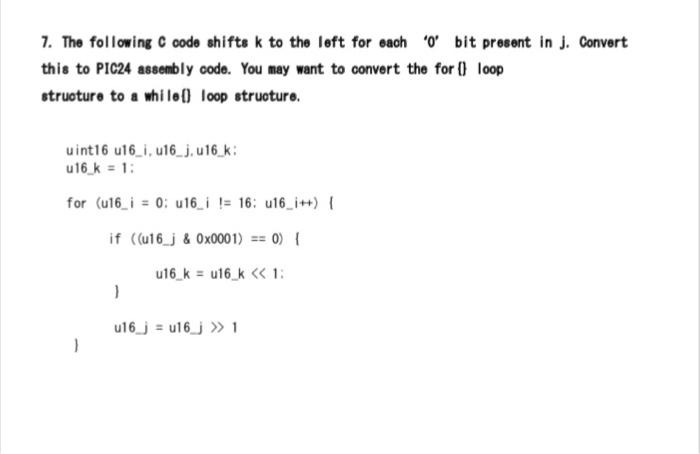 Solved Q1) Write PIC24 assembly language equivalents for the | Chegg.com Solved Q1) Write PIC24 assembly language equivalents for the | Chegg.com