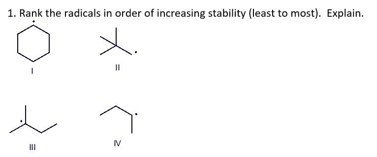 Solved 1. Rank the radicals in order of increasing stability | Chegg.com