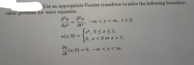 Solved Use an appropriate Fourier transform to solve the | Chegg.com
