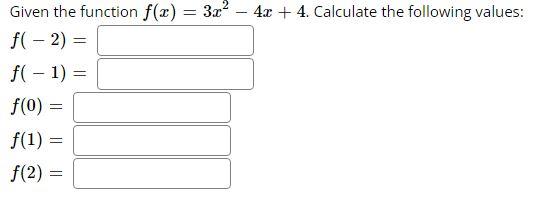 Solved Given the function f(x)=3x2−4x+4. Calculate the | Chegg.com