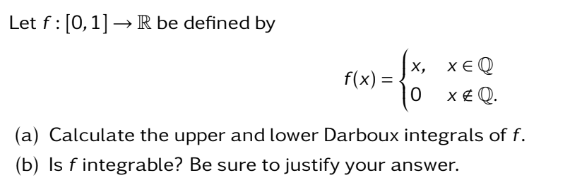 Solved Let f:[0,1]→R be ﻿defined byf(x)={x,xinQ0,x!inQ(a) | Chegg.com