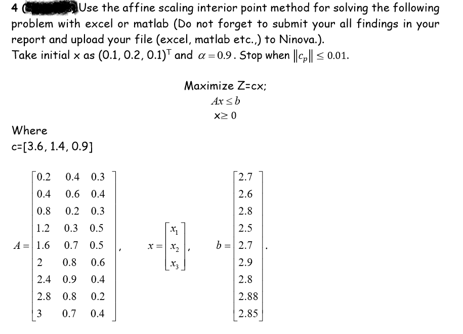 Solved 4 Use the affine scaling interior point method for | Chegg.com