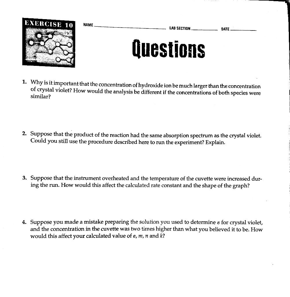 EXERCISE 10 NAME LAB SECTION DATE Questions 1. Why is | Chegg.com