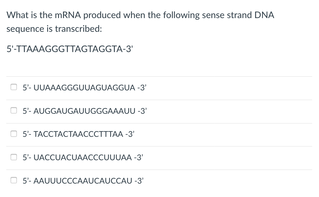 Solved What is the mRNA produced when the following sense | Chegg.com
