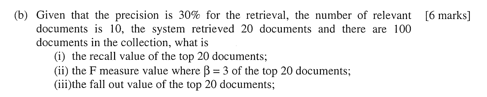 Solved b) Given that the precision is 30% for the retrieval, | Chegg.com