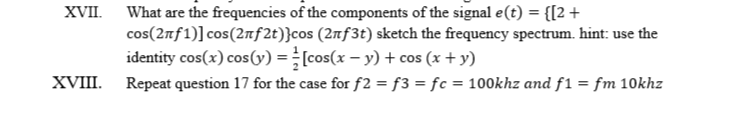 Solved XVII. What are the frequencies of the components of | Chegg.com