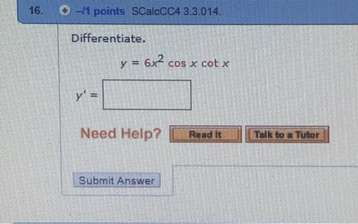 Solved 16.-+/-/1 points SCalcCC4 3.3.014. Differentiate. = | Chegg.com Solved 16.-+/-/1 points SCalcCC4 3.3.014. Differentiate. = | Chegg.com