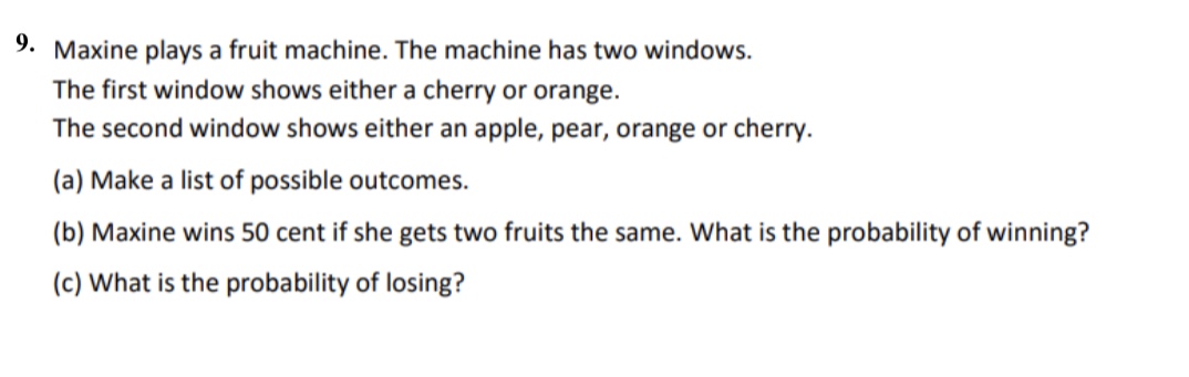 Solved Maxine plays a fruit machine. The machine has two | Chegg.com