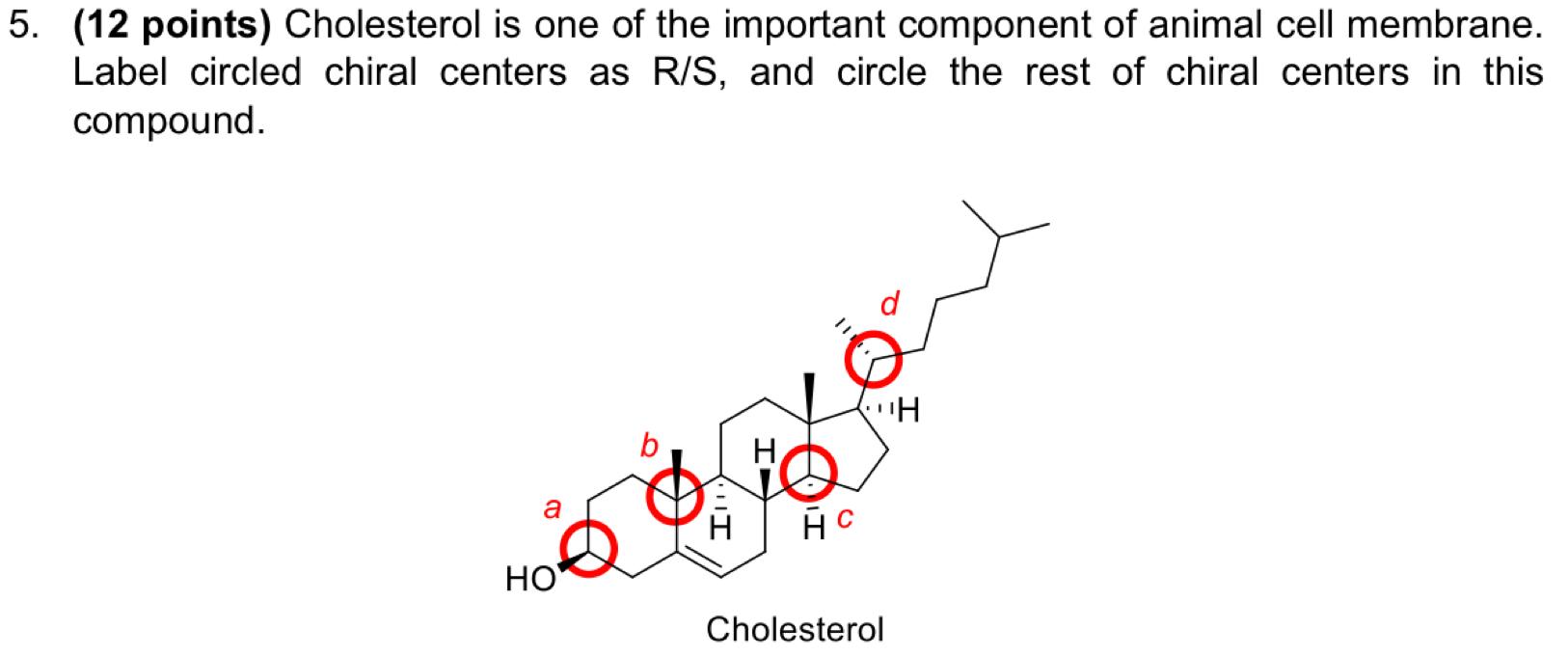 Solved 5. (12 points) Cholesterol is one of the important | Chegg.com