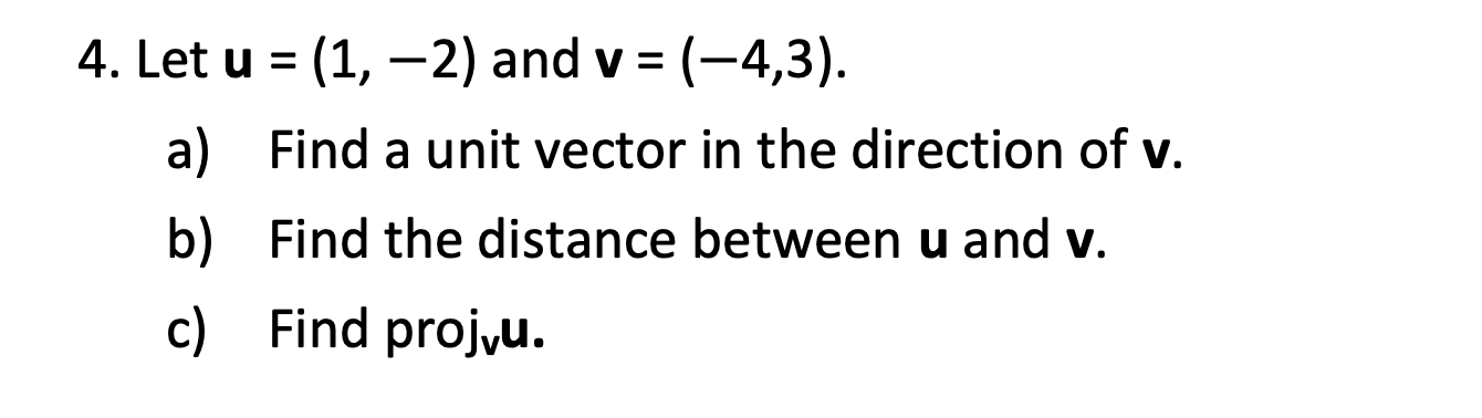 Solved 4. Let u = (1, -2) and v = (-4,3). a) Find a unit | Chegg.com