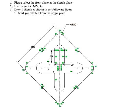 1. Please select the front plane as the sketch plane | Chegg.com