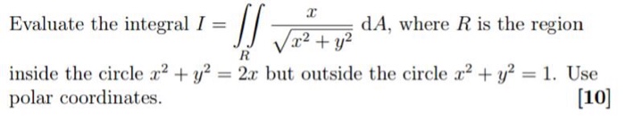 Solved Evaluate the integral I = integral integral_ | Chegg.com