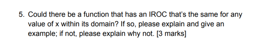 Solved 5. Could there be a function that has an IROC that's | Chegg.com