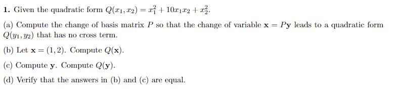 Solved Given the quadratic form Q(x1,x2)=x12+10x1x2+x22.(a) | Chegg.com
