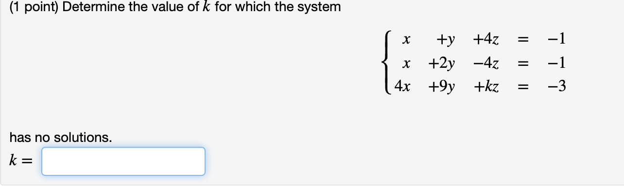 Solved (1 point) Determine the value of k for which the | Chegg.com