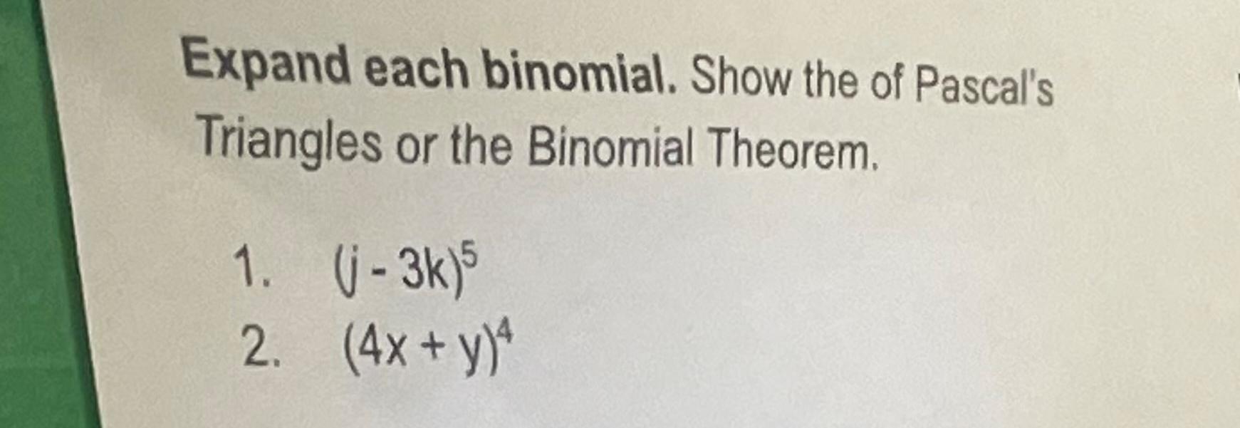 Solved Expand each binomial. Show the of Pascal's Triangles | Chegg.com