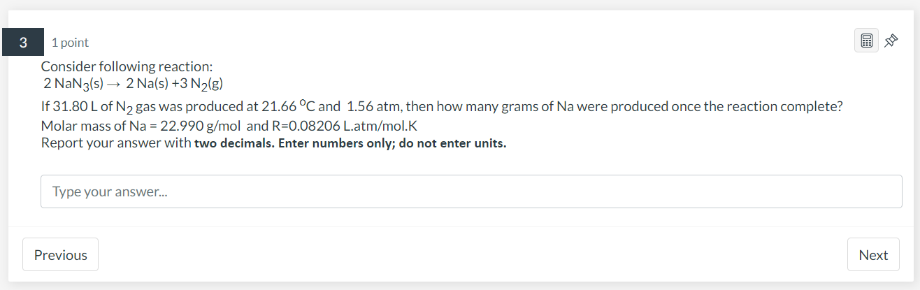 Solved Consider following reaction: 2NaN3( s)→2Na(s)+3 N2( | Chegg.com