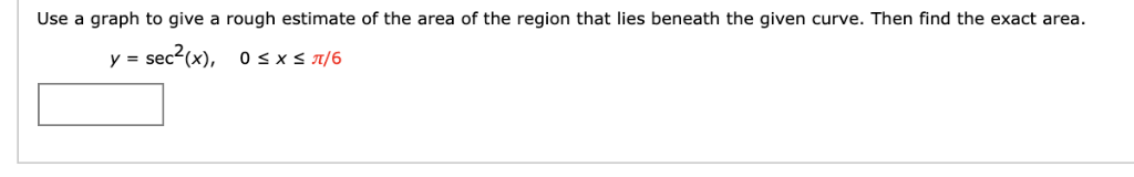 Solved Use a graph to give a rough estimate of the area of | Chegg.com