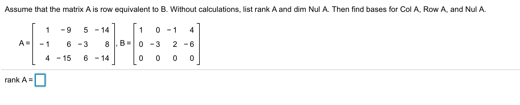 Solved Assume that the matrix A is row equivalent to B. | Chegg.com