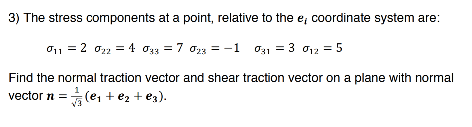 Solved 3) The stress components at a point, relative to the | Chegg.com