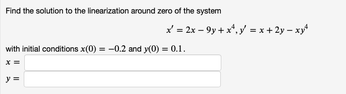 Solved Find The Solution To The Linearization Around Zero Of Chegg