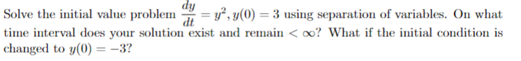 Solved Solve the initial value problem dtdy=y2,y(0)=3 using | Chegg.com