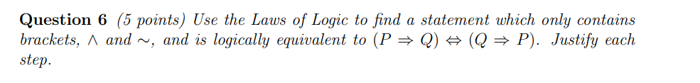 Solved Question 6 (5 points) Use the Laws of Logic to find a | Chegg.com