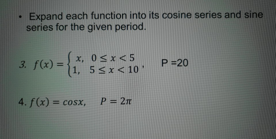 Solved • Expand each function into its cosine series and | Chegg.com