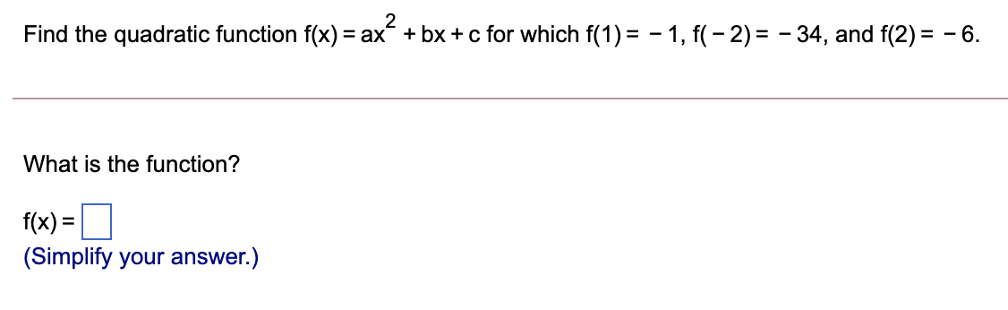 Solved 2 Find the quadratic function f(x) = ax + bx+c for | Chegg.com