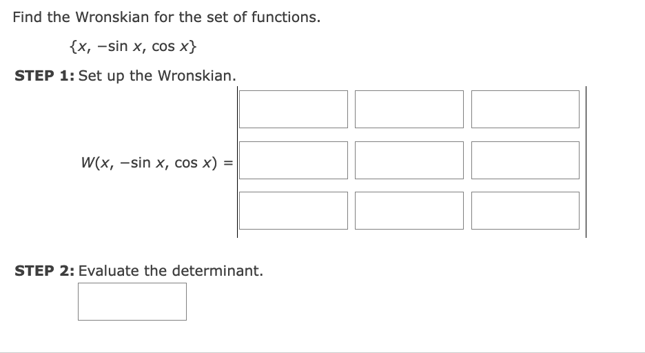 Solved Find the Wronskian for the set of functions. {x, -sin | Chegg.com