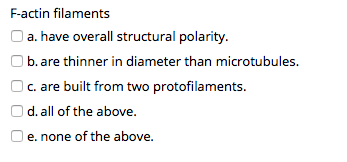 Solved F-actin filaments a. have overall structural | Chegg.com