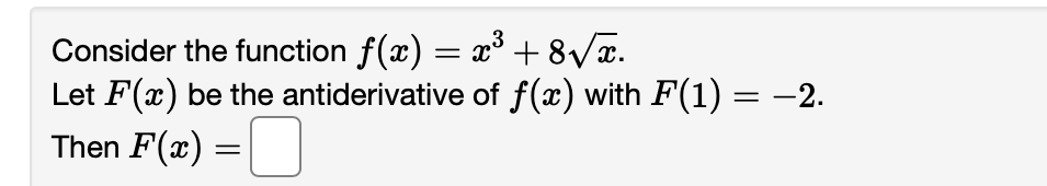 Solved Consider the function f(x)=x3+8x2.Let F(x) ﻿be the | Chegg.com