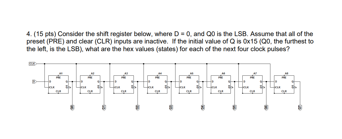 Solved 4. (15 pts) Consider the shift register below, where | Chegg.com