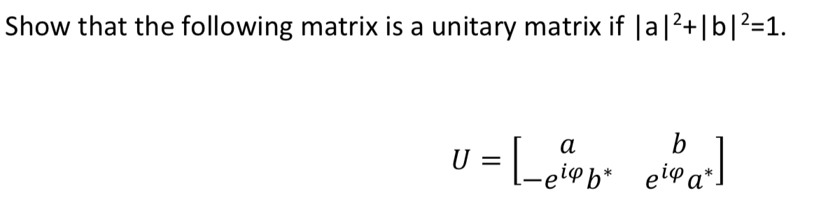 Solved Show that the following matrix is a unitary matrix if | Chegg.com