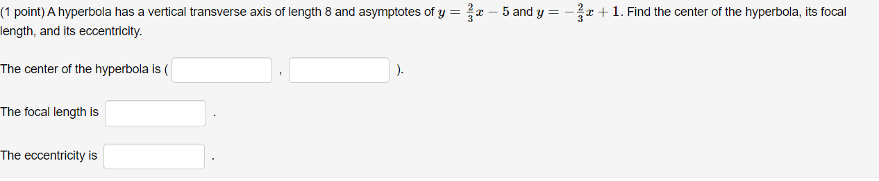 Solved (1 point) A hyperbola has a vertical transverse axis | Chegg.com