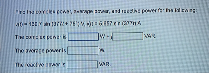 Solved Find the complex power, average power, and reactive | Chegg.com
