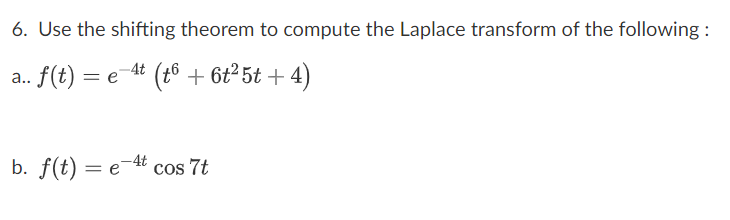 Solved 6. Use the shifting theorem to compute the Laplace | Chegg.com