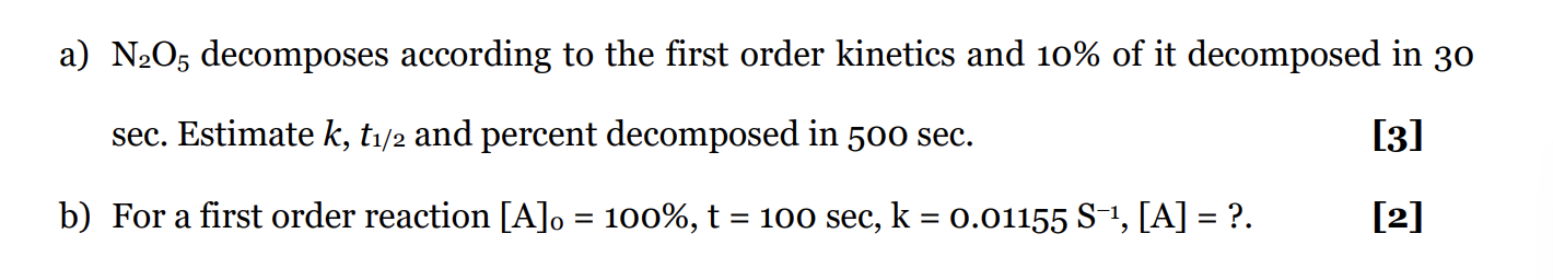Solved a) N2O5 decomposes according to the first order | Chegg.com