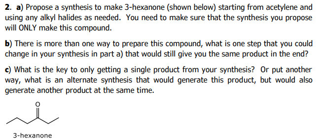 Solved 2. a) Propose a synthesis to make 3-hexanone (shown | Chegg.com