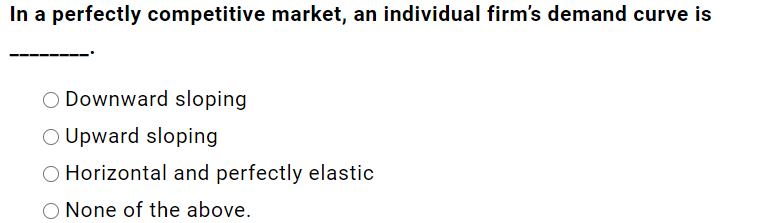 Solved Perfect competition is defined as market structure in | Chegg.com