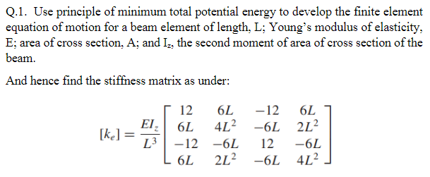Solved Q.1. Use principle of minimum total potential energy | Chegg.com