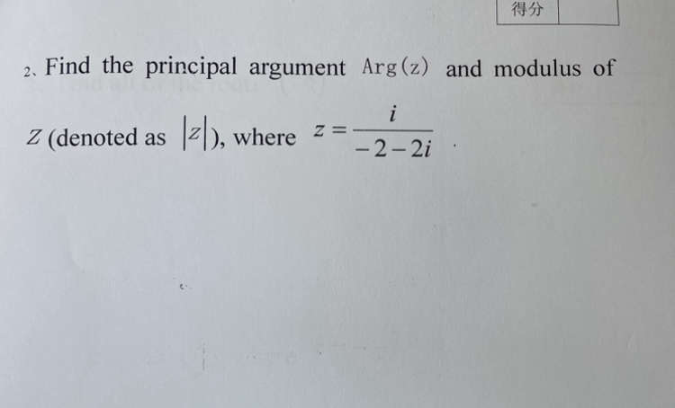 Solved 2. Find the principal argument Arg(z) and modulus of | Chegg.com