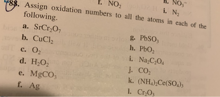 Solved h. NO3 i. N2 t. NO 88. Assign oxidation numbers to | Chegg.com