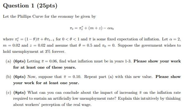 Solved Question 1 (25pts) Let the Phillips Curve for the | Chegg.com