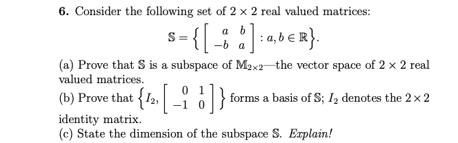 Solved 6. Consider the following set of 2 x 2 real valued | Chegg.com