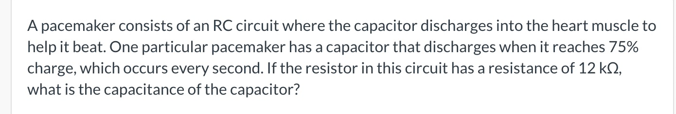 Solved A pacemaker consists of an RC circuit where the | Chegg.com