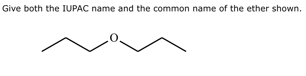Solved Give both the IUPAC name and the common name of the | Chegg.com